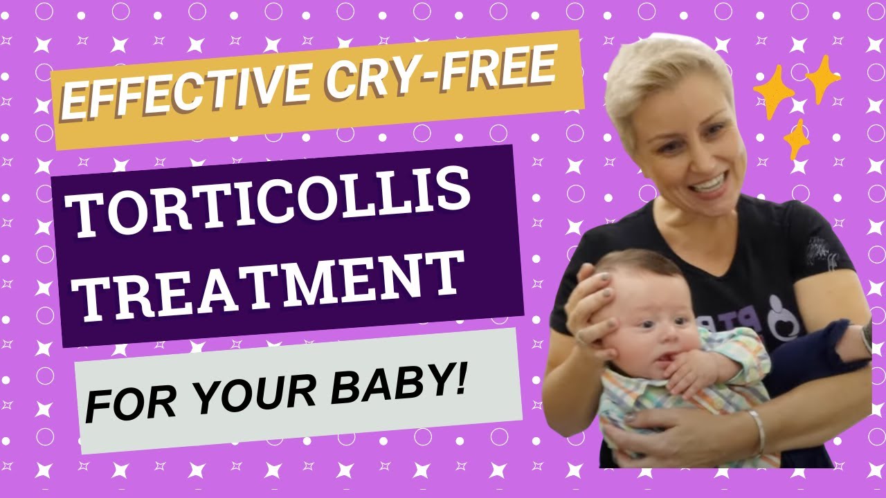 Effective Cry-Free Torticollis Treatment For Baby! Improve Neck ...