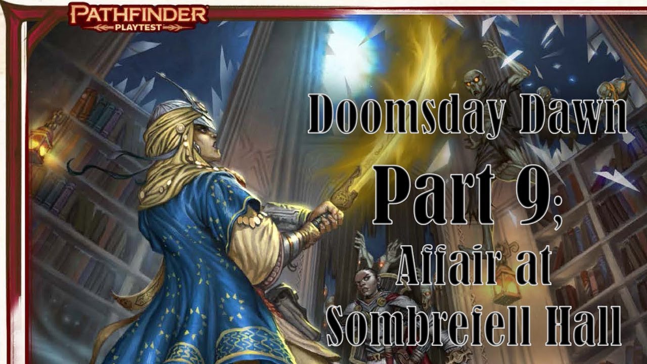 (SPOILERS!) Pathfinder Playtest: Doomsday Dawn; Part 9 - YouTube