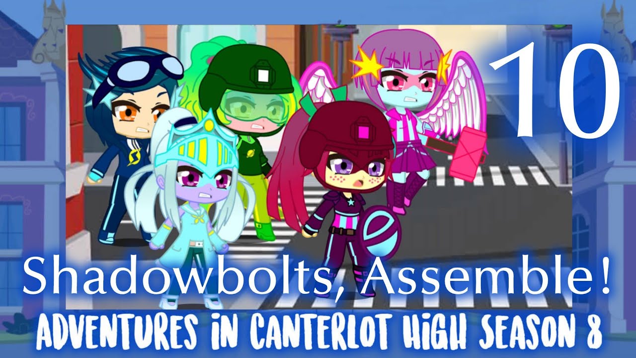 Adventures in Canterlot High (Season 8 Episode 11: Shadowbolts ...