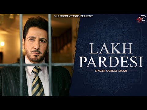Lakh Pardesi I Gurdas Maan I Official Music Video