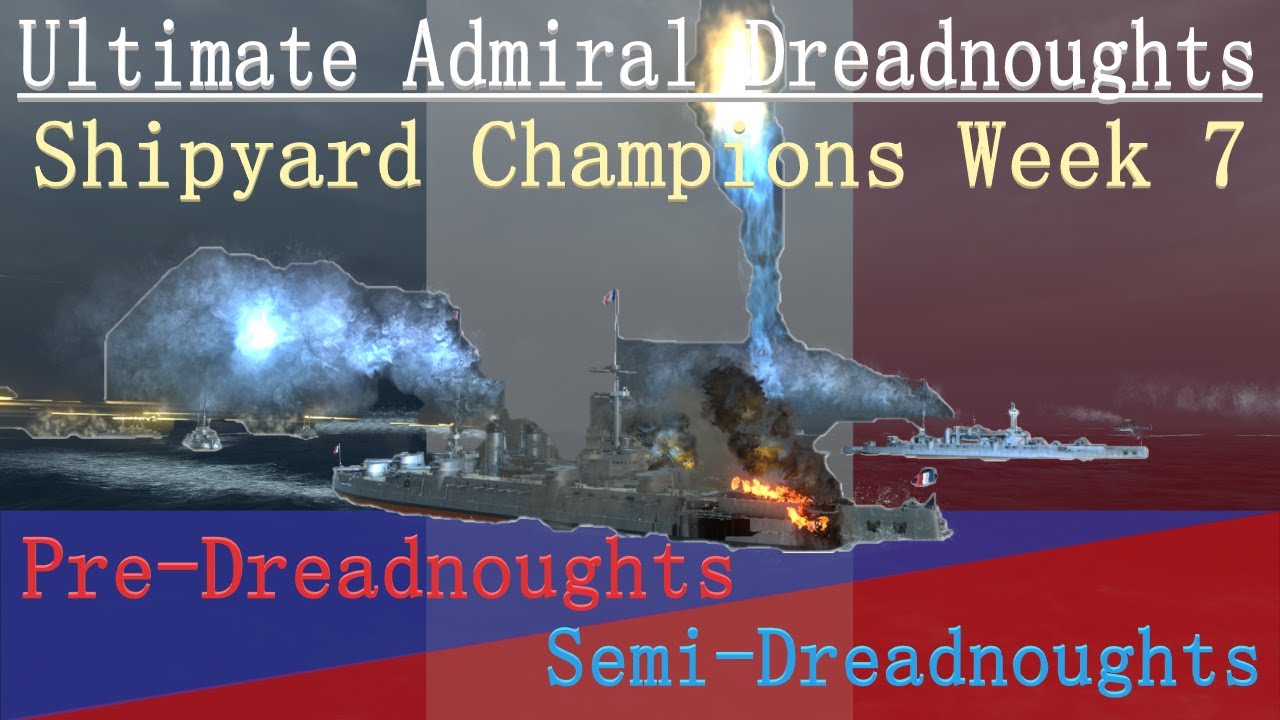"Pre-Dreadnoughts VS Semi-Dreadnoughts!!!" - Shipyard Champions S2:EP7 ...