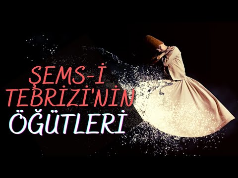 Şemsi Tebrizi Öğütleri  |  Şemsi Tebrizi 40 Kural  |  Şems  | Şemsi Tebrizi Öğütler  | Şemsi Dinle