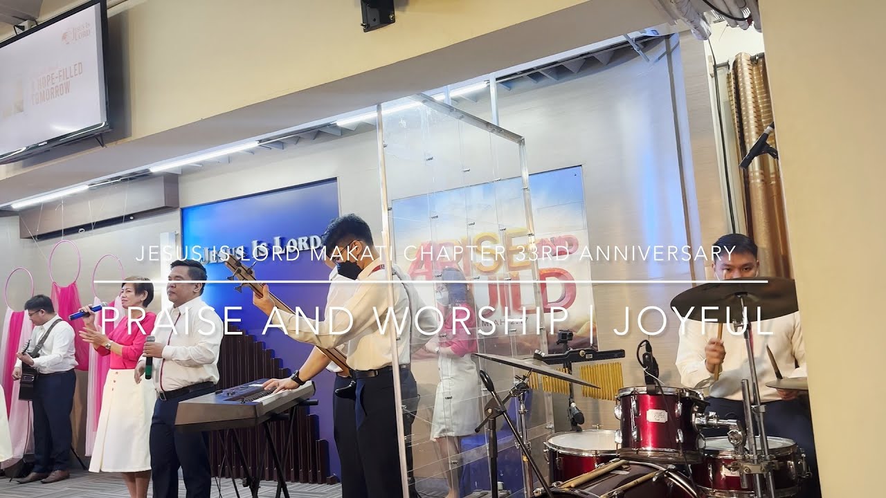 Praise and Worship (JOYFUL) | JIL Makati 33rd Anniversary | Arise and ...