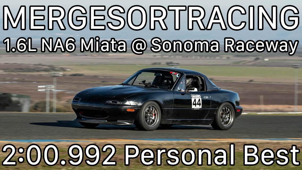 Sonoma Raceway || 1.6L NA6 Miata || 2:00.992 || Personal Best - YouTube