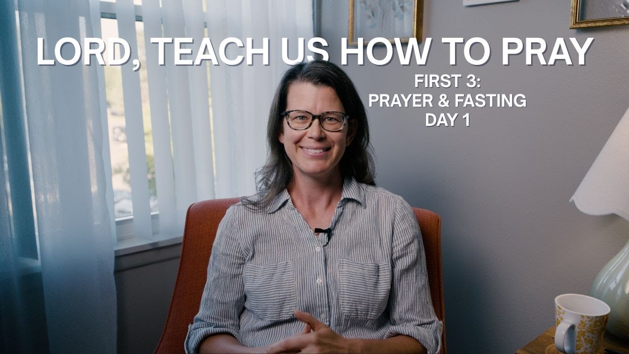 Lord, Teach Us How to Pray | First 3 with Beth | Day 1 - YouTube