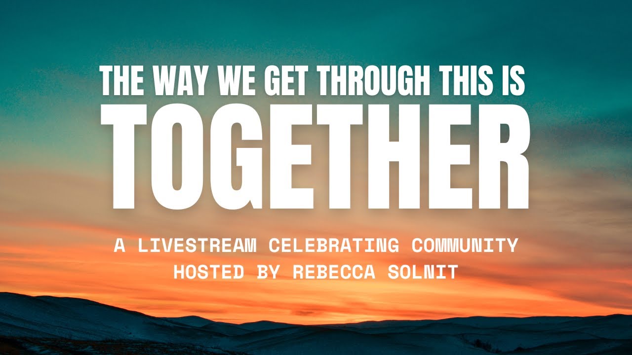 The Way We Get Through This is Together: Celebrating Community - YouTube