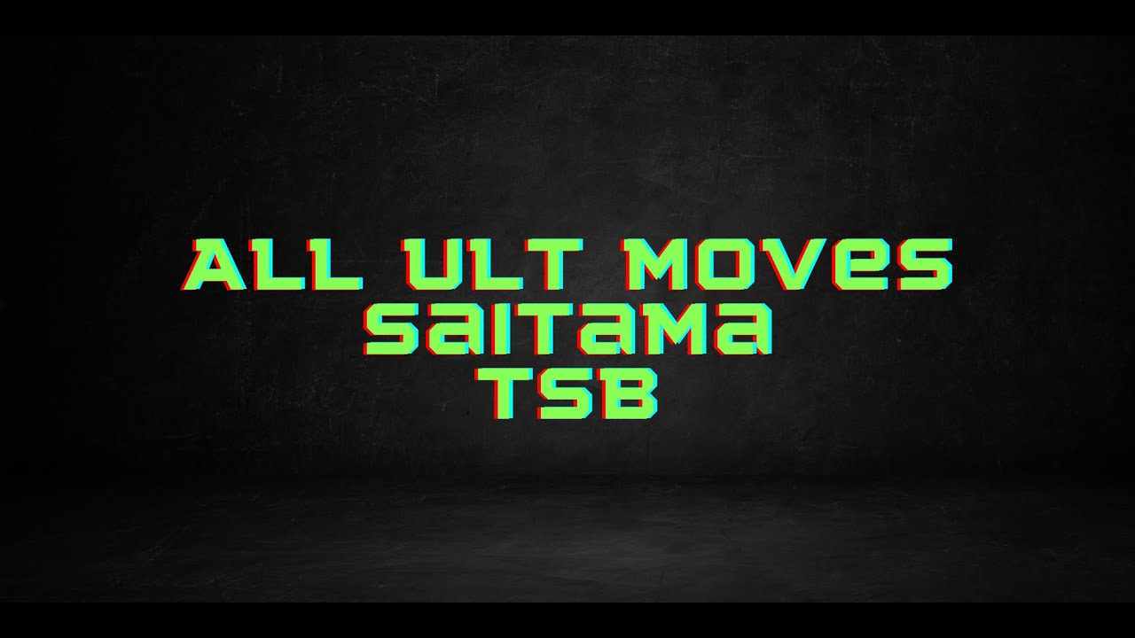 All ult moves Saitama TSB - YouTube