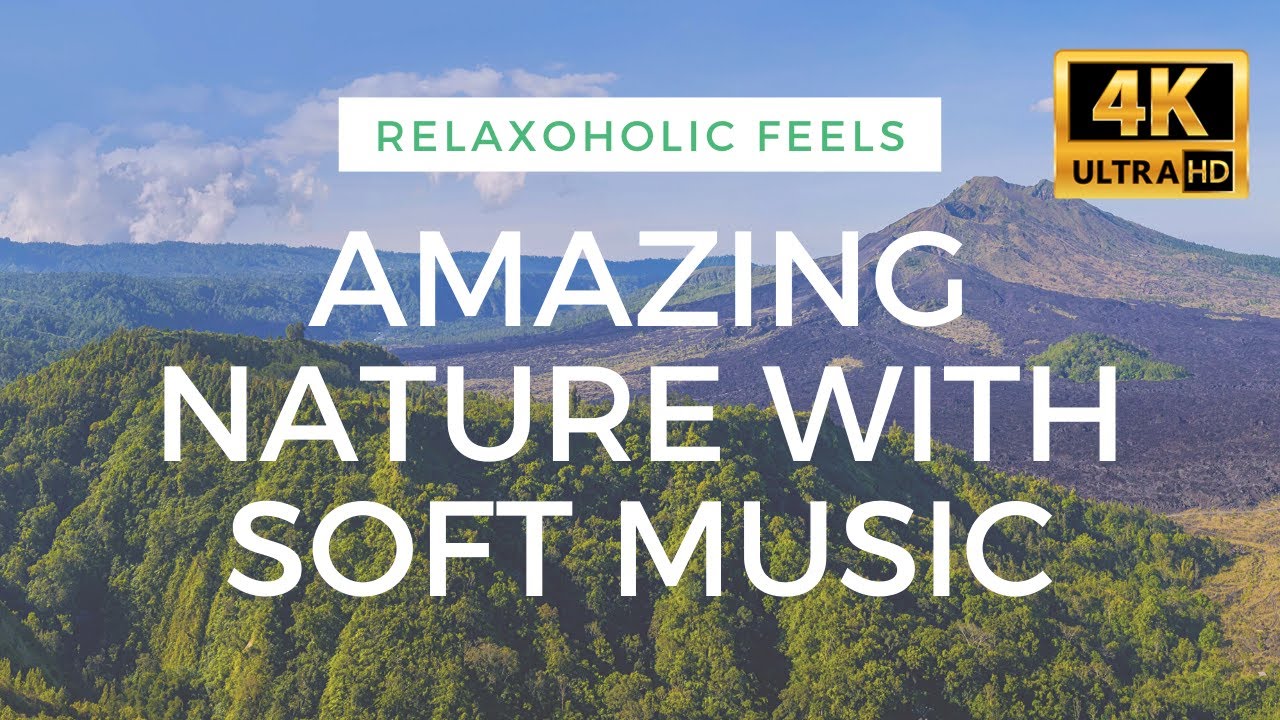 Amazing Nature With Soft Music - YouTube