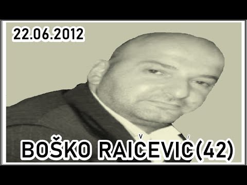 BOŠKO RAIČEVIĆ(42) 22.06.2012 - YouTube