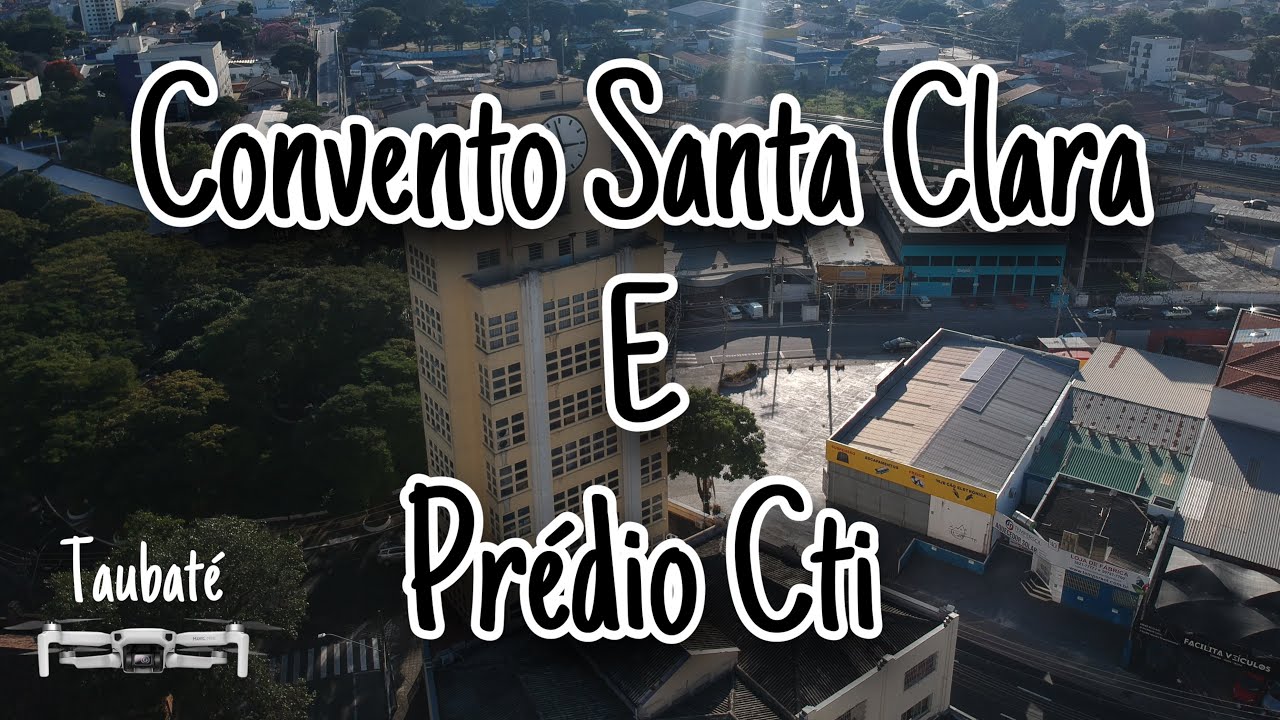 Voo de Drone Convento Santa Clara e Prédio CTI - Taubaté - YouTube