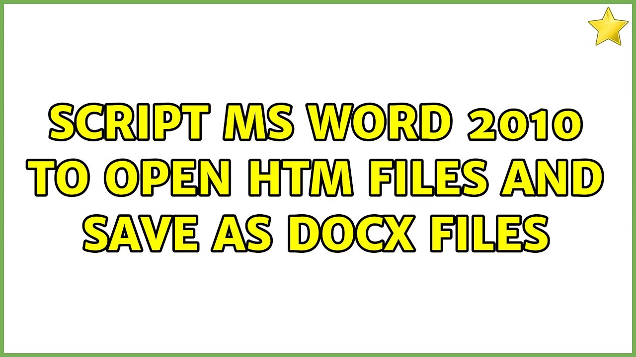 Script MS Word 2010 to open HTM Files and Save As DOCX files - YouTube