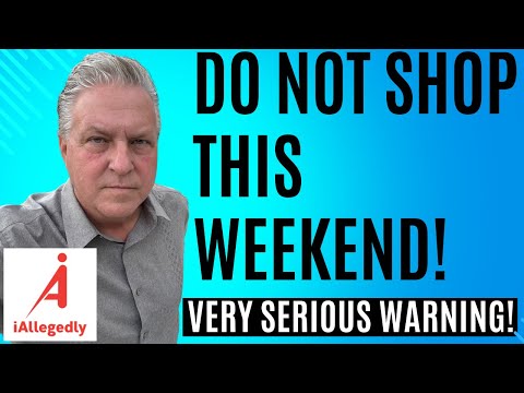 DO NOT Shop This Weekend! - A Very Serious Warning
