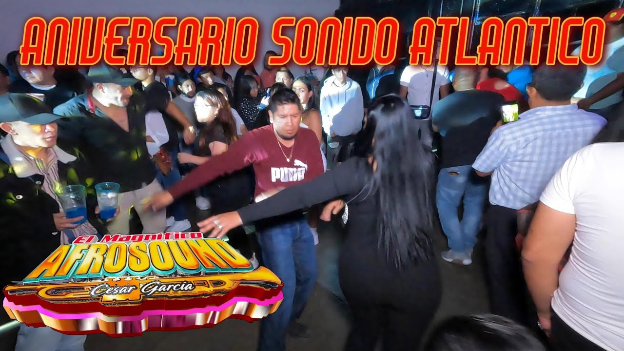 SONIDO AFROSOUND INICIANDO ANIVERSARIO ATLANTICO - YouTube