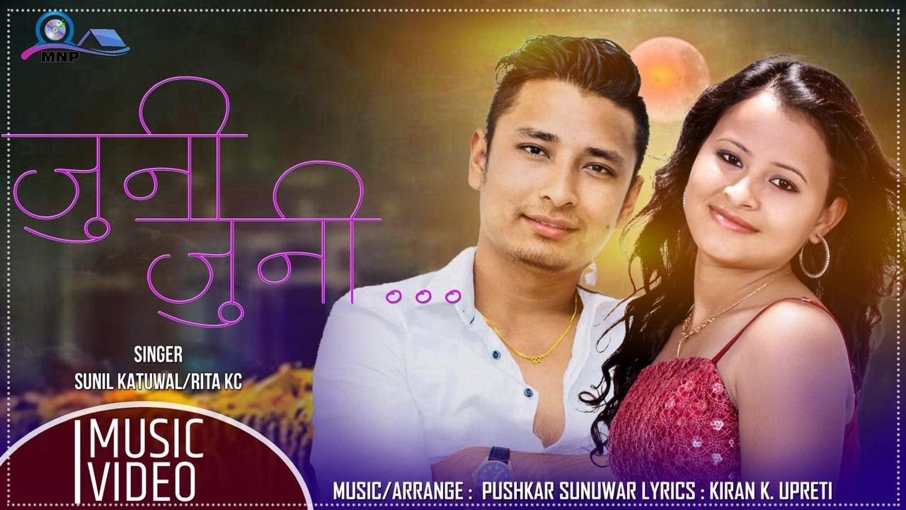 Juni Juni जुनी जुनी by Rita KC & Sunil Katuwal, Pushkar Sunuwar & Kiran ...
