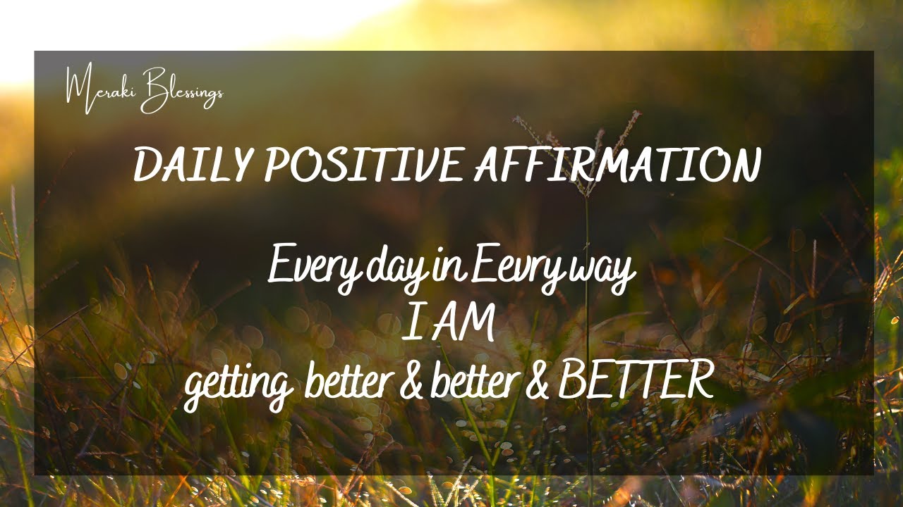 Daily Positive Affirmation 😇 Every Day in Every Way I Am Getting Better ...