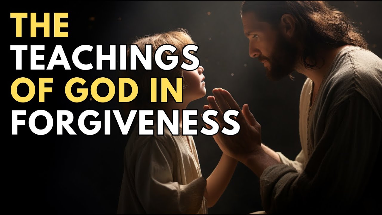 The Teachings of God in Forgiveness | Biblical Wisdom - YouTube