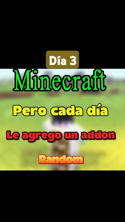 Minecraft cada día le agrego un addon ramdom 🤠|día 3 #minecraft #addons ...