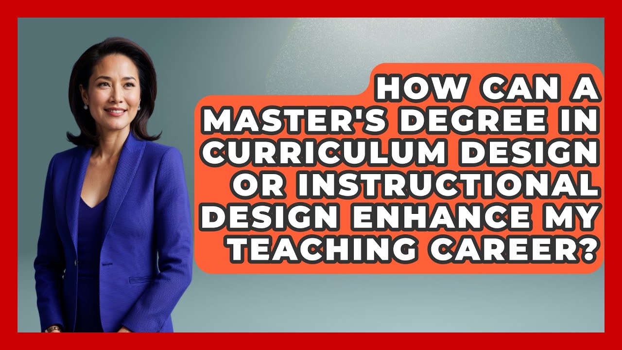 How Can a Master's Degree in Curriculum Design or Instructional Design ...