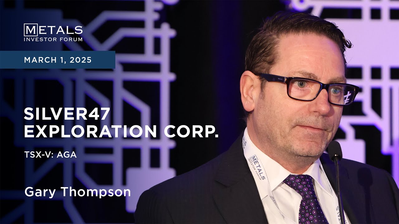 Gary Thompson of Silver47 Exploration presents at Metals Investor Forum ...