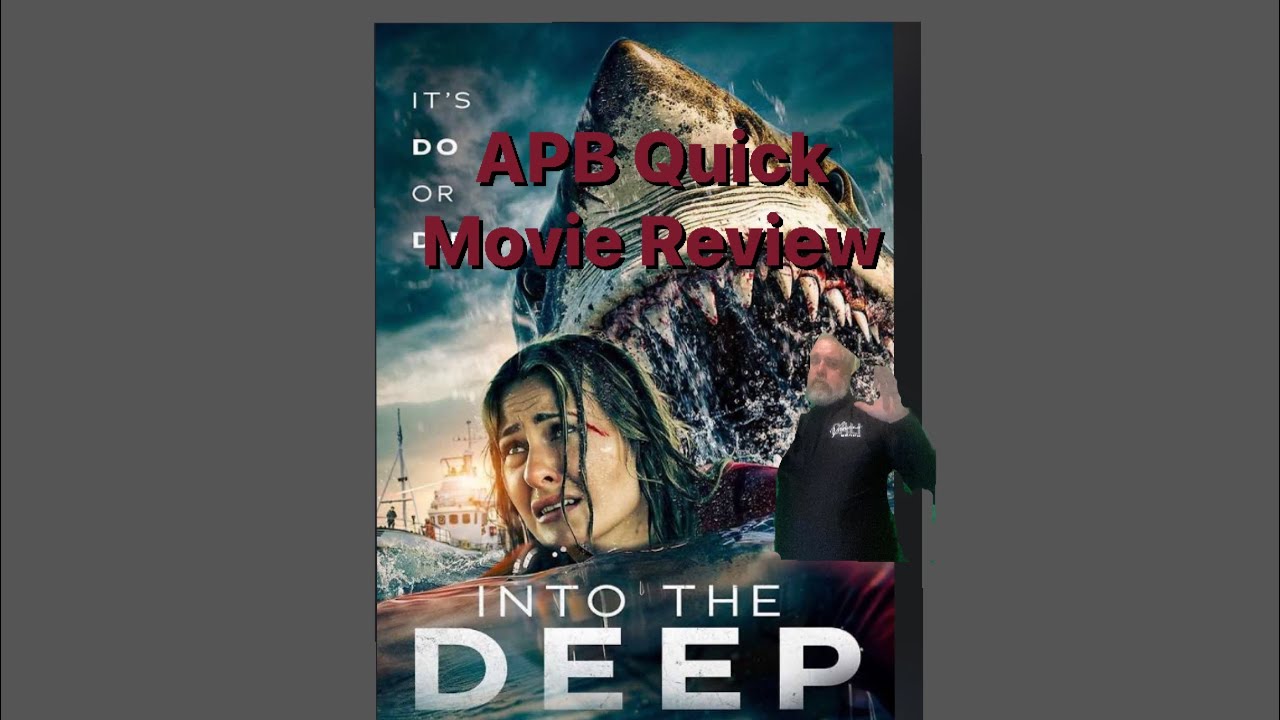 APB Quick Movie Review: Into The Deep ( some Minor Spoilers). - YouTube