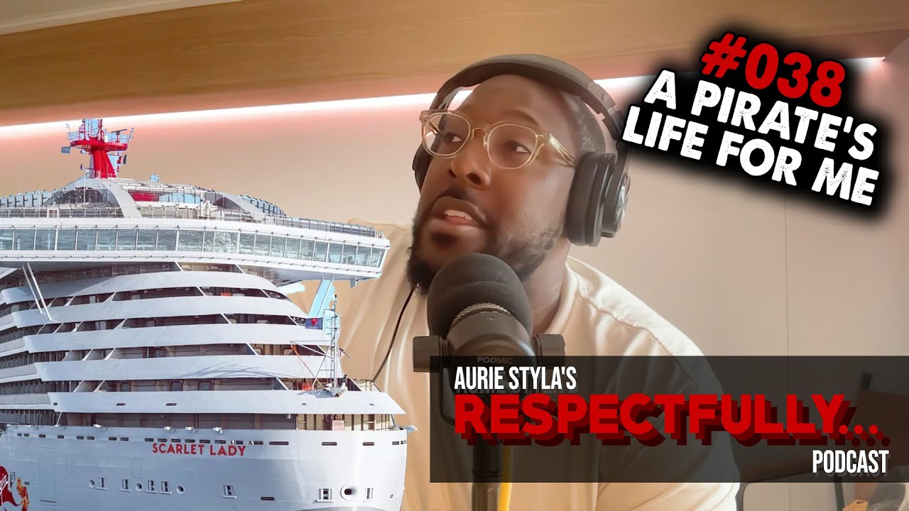 "Respectfully..." Podcast Ep038 || A Pirate's Life For Me - YouTube