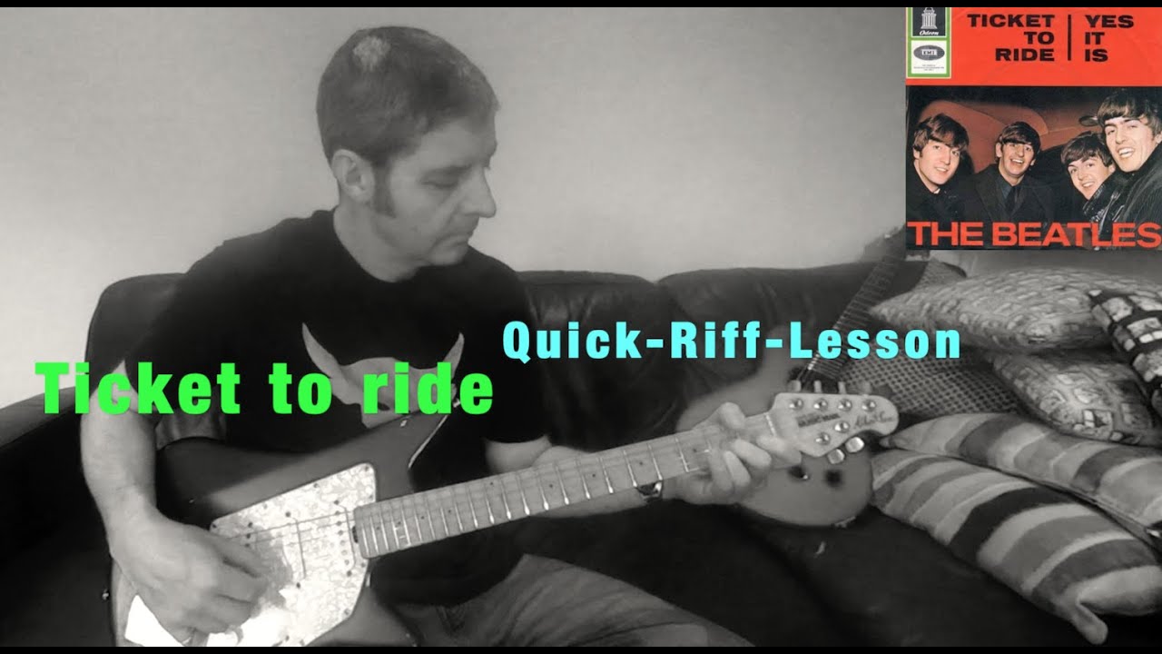 Quick-Riff-Guitar-Lesson: TICKET TO RIDE (The Beatles) - YouTube