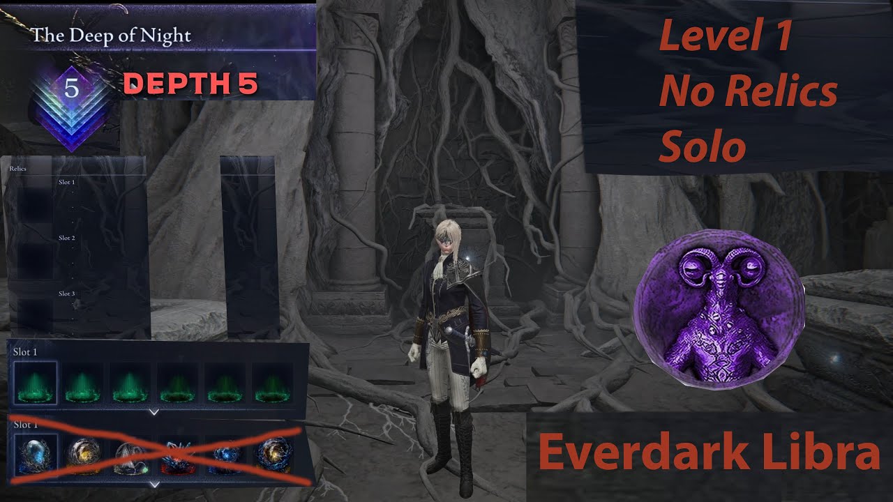 Level 1, No Relics, Solo (Everdark Libra) (Depth 5) (Deep of Night ...