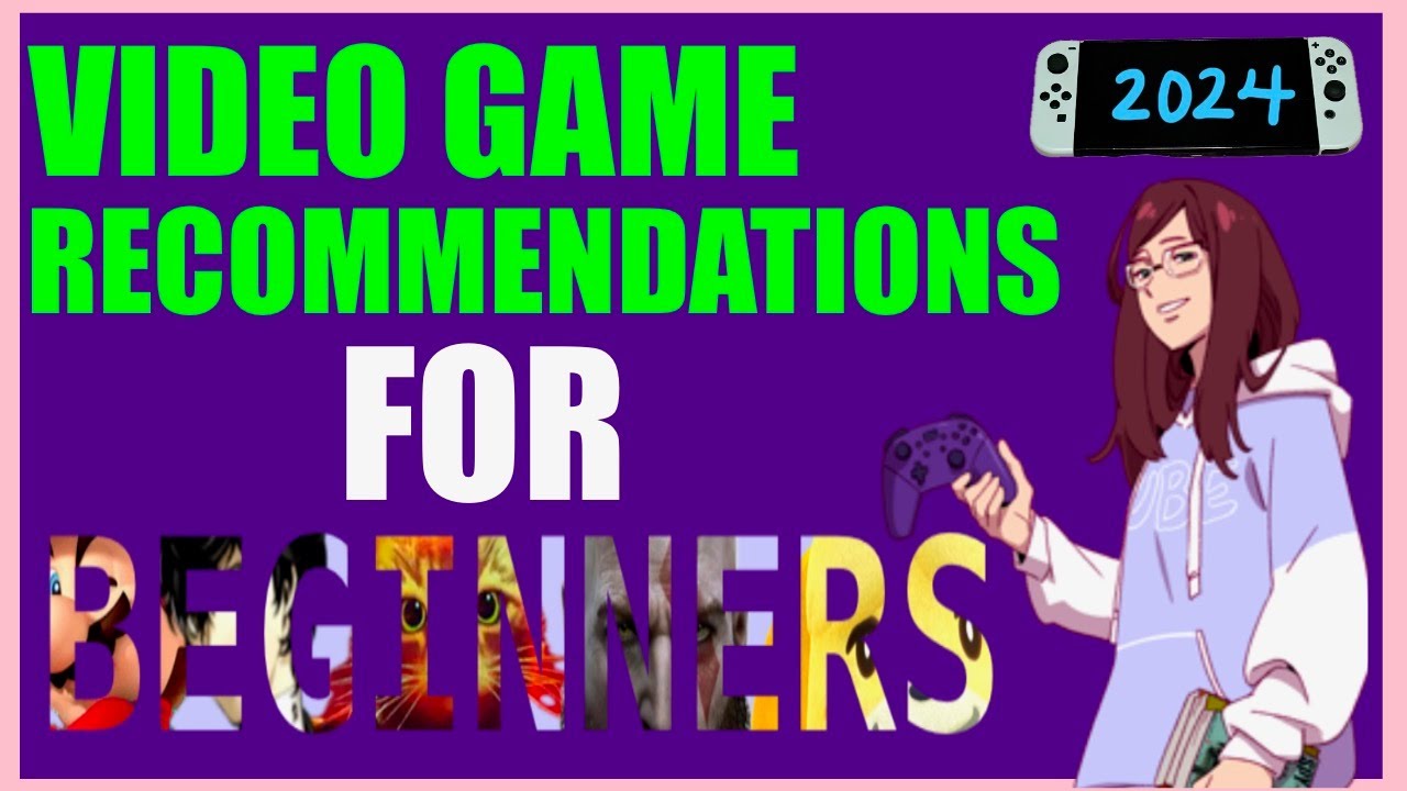 Video Game Recommendations for Beginners 2024 (feat. Content Creator ...