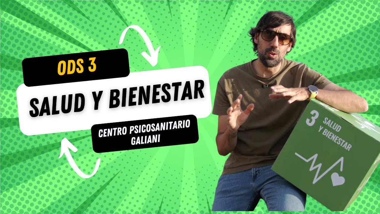 ODS 3 - Salud y bienestar- Centro Psicosanitario Galiani - YouTube