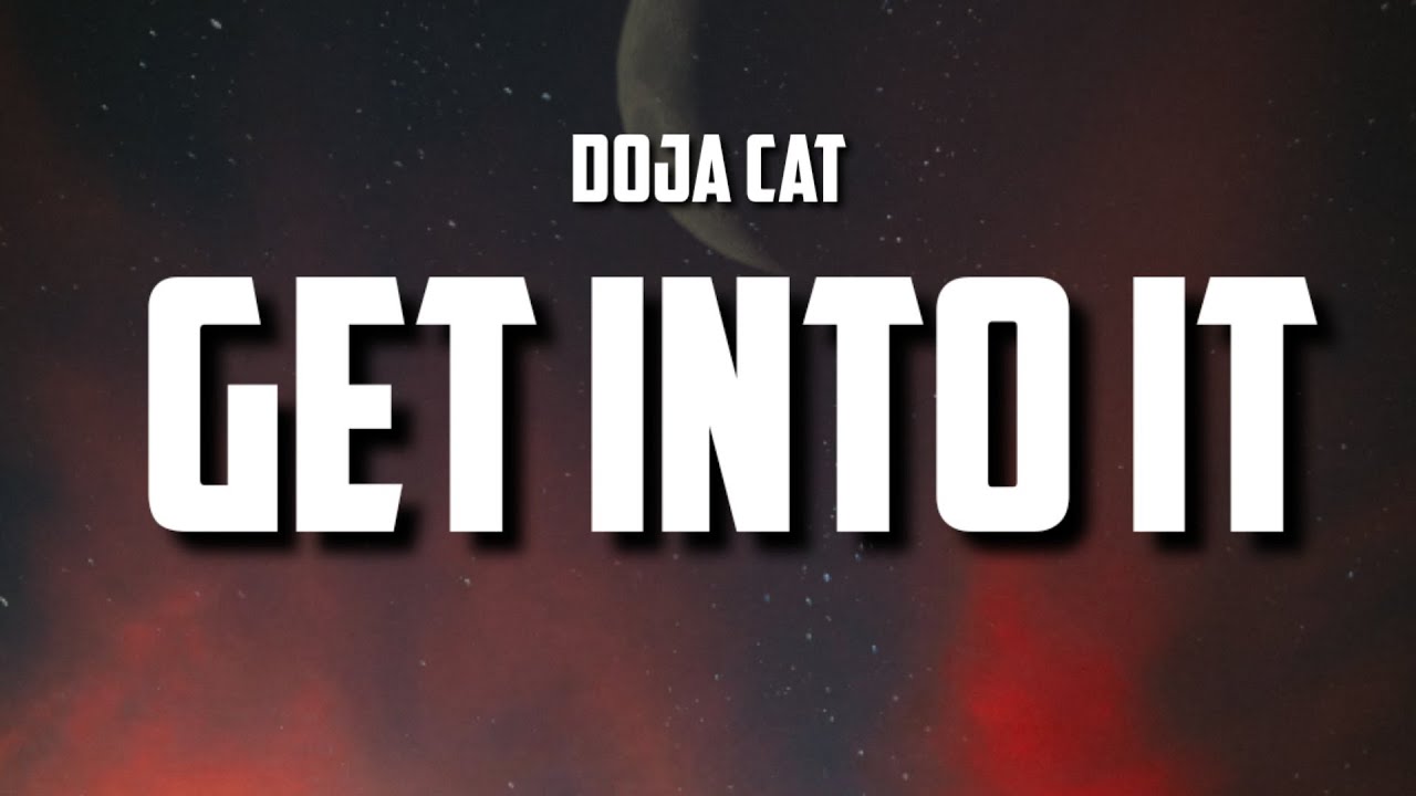 Doja Cat – Get Into It Yuh( Lyrics) - YouTube
