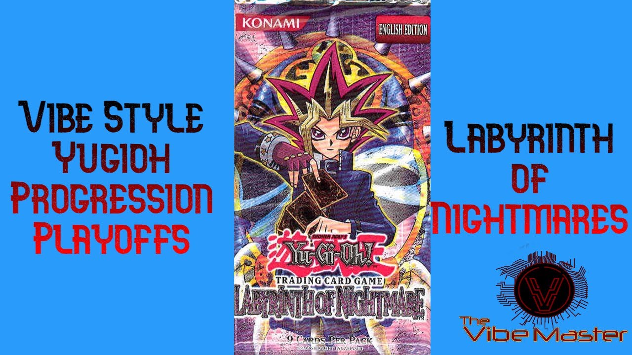 Vibe Style Yugioh Progression Playoffs | Labyrinth Of Nightmares - YouTube