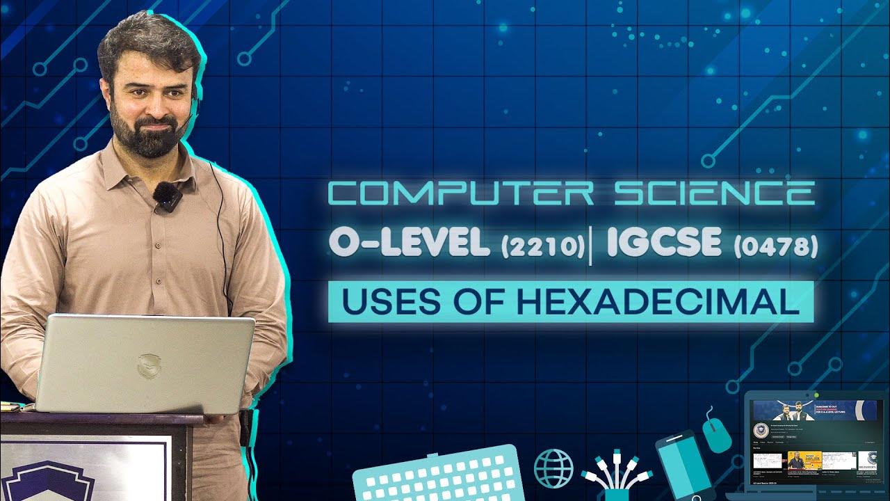 O-level (2210) | IGCSE (0653) |Computer Science | Uses of Hexadecimal - YouTube