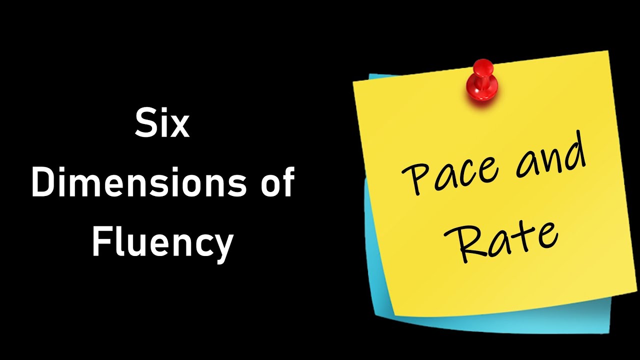 Dimension of Fluency: Pace and Rate - YouTube
