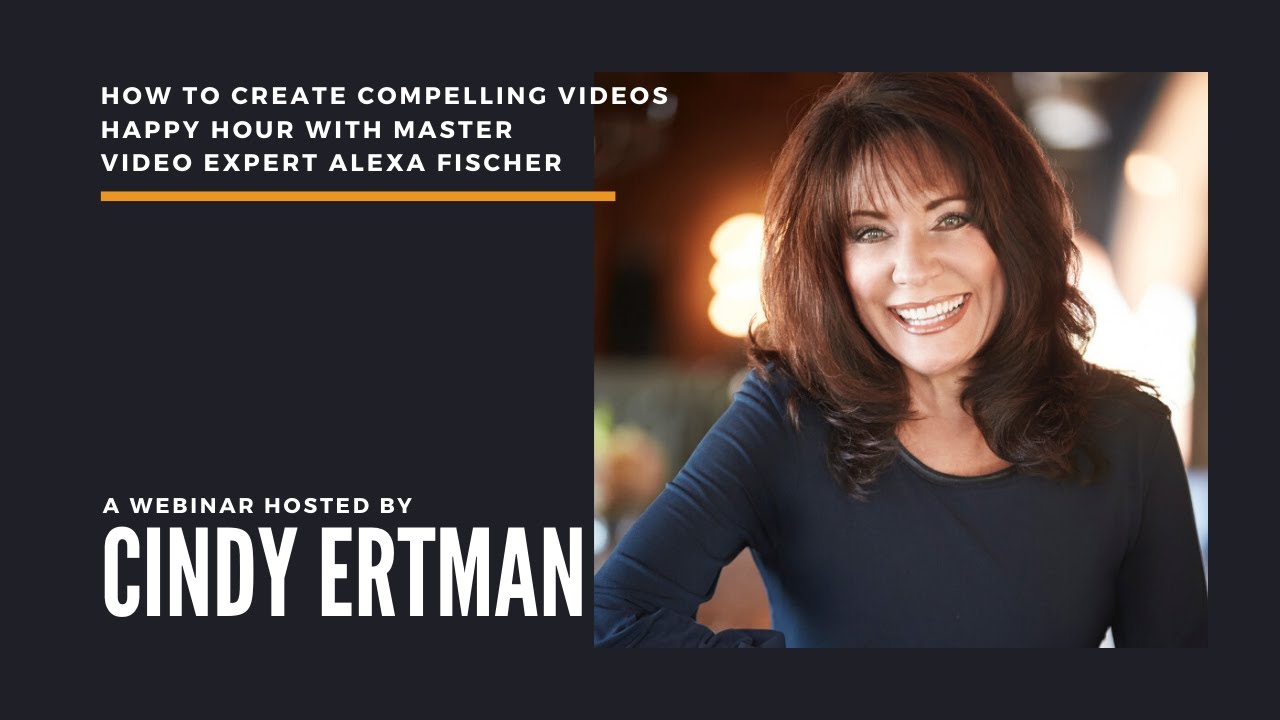 How to Create Compelling Videos Happy Hour with Master Video Expert ...