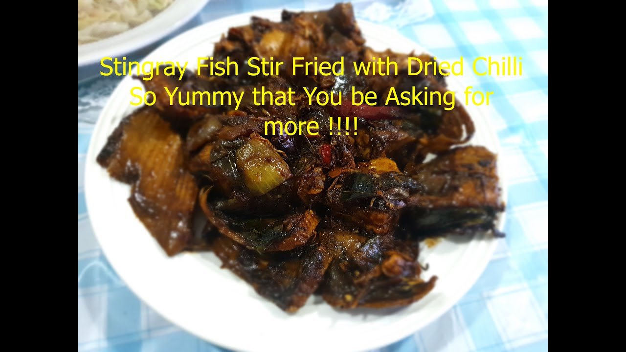 Stingray Stir Fried with Dried Chilli | Just Simple Taste Amazing ...