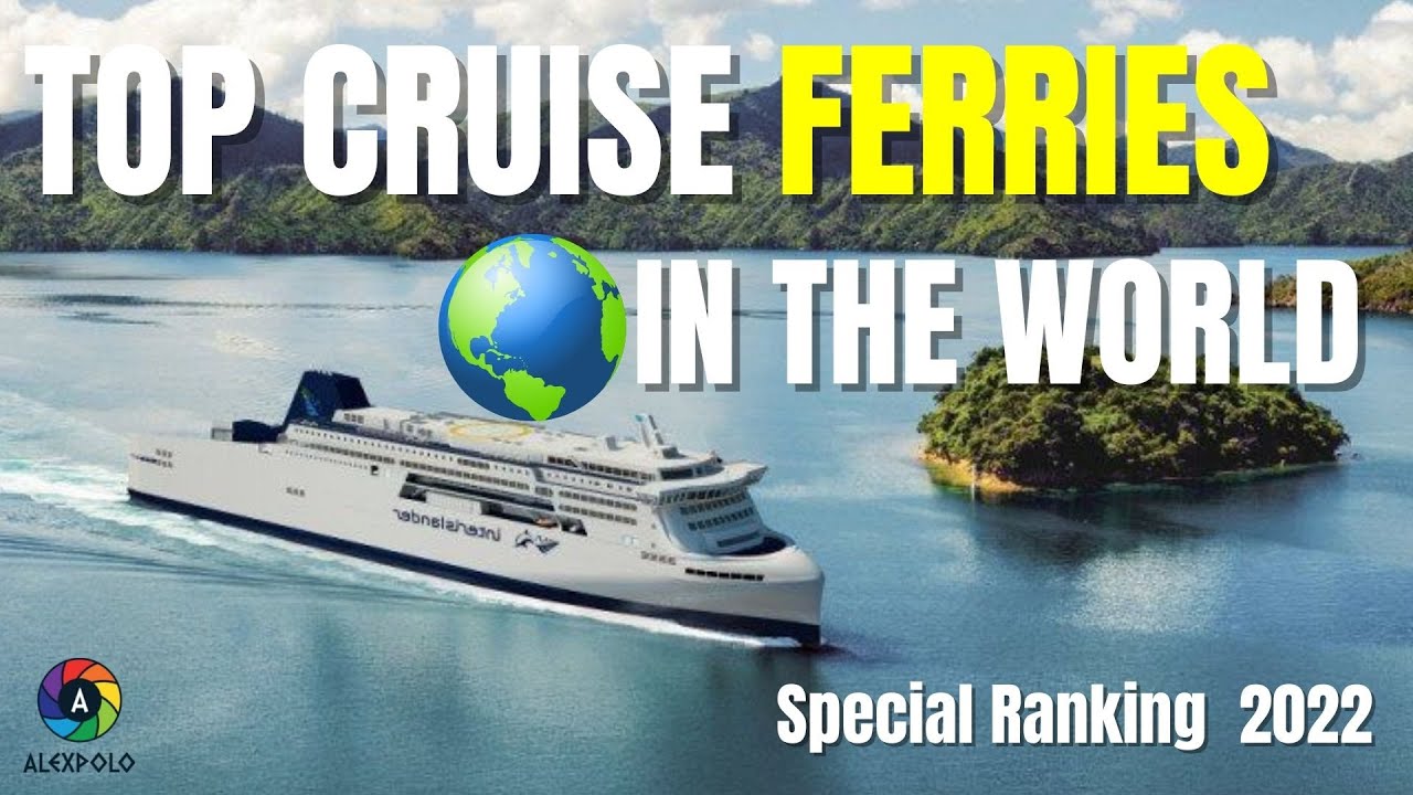 Largest Ferries in the World | Special Ranking 2022 - YouTube