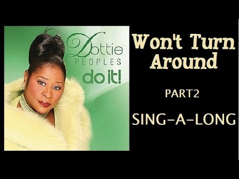 WON'T TURN AROUND~Dottie People( Lyrical Interpretation ) - YouTube