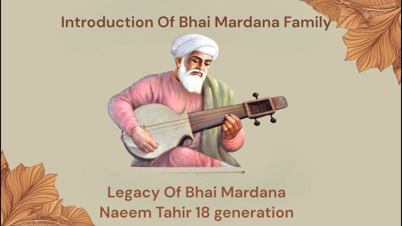 Introduction Of Bhai Mardana Family | Legacy Of Bhai Mardana | Naeem ...