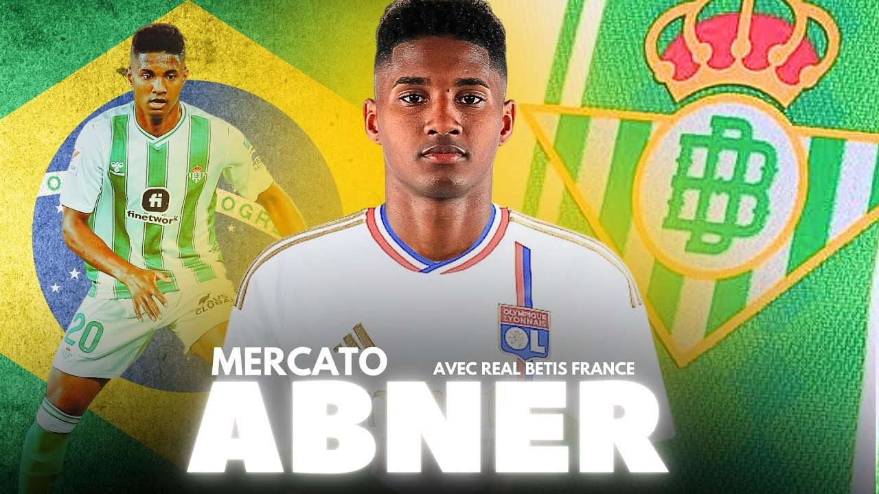 MERCATO : ABNER À L'OL ! PRÉSENTATION DU JOUEUR AVEC @RealBetisFR - YouTube