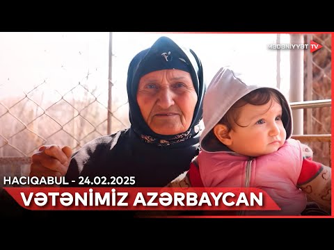 Vətənimiz Azərbaycan - Hacıqabul | 24.02.2025
