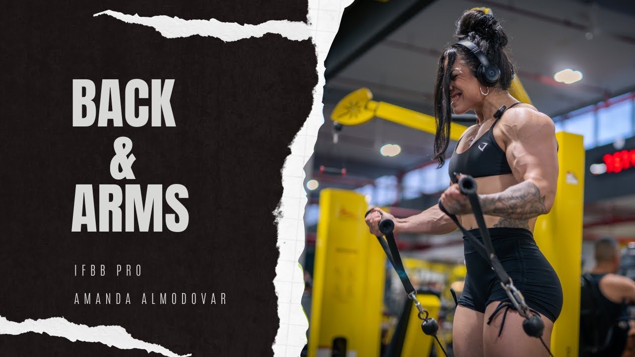 Back & Arms with IFBB Pro Amanda Almodovar - YouTube