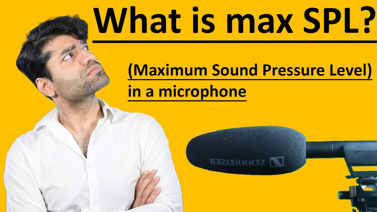 What Is Max SPL Maximum Sound Pressure Level In A Microphone YouTube what-is-max-spl-maximum-sound-pressure-level-in-a-microphone-youtube