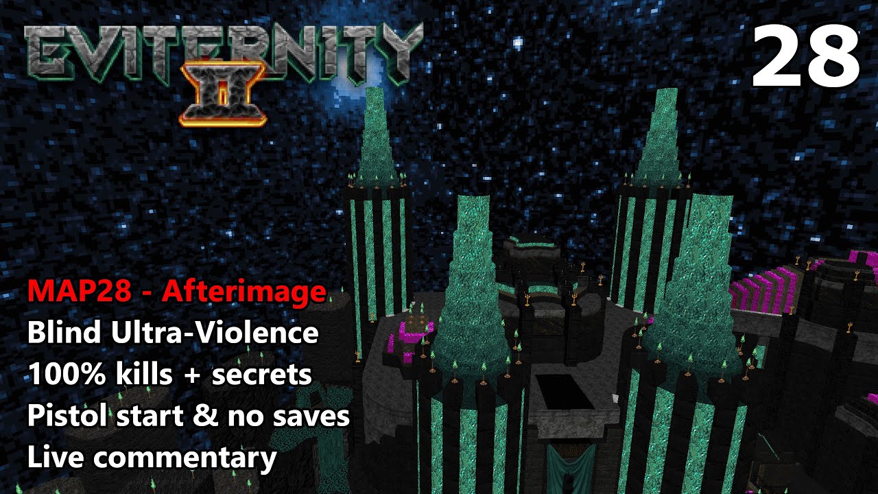 Doom II: Eviternity 2 - MAP28: Afterimage - Blind Ultra-Violence 100% - YouTube