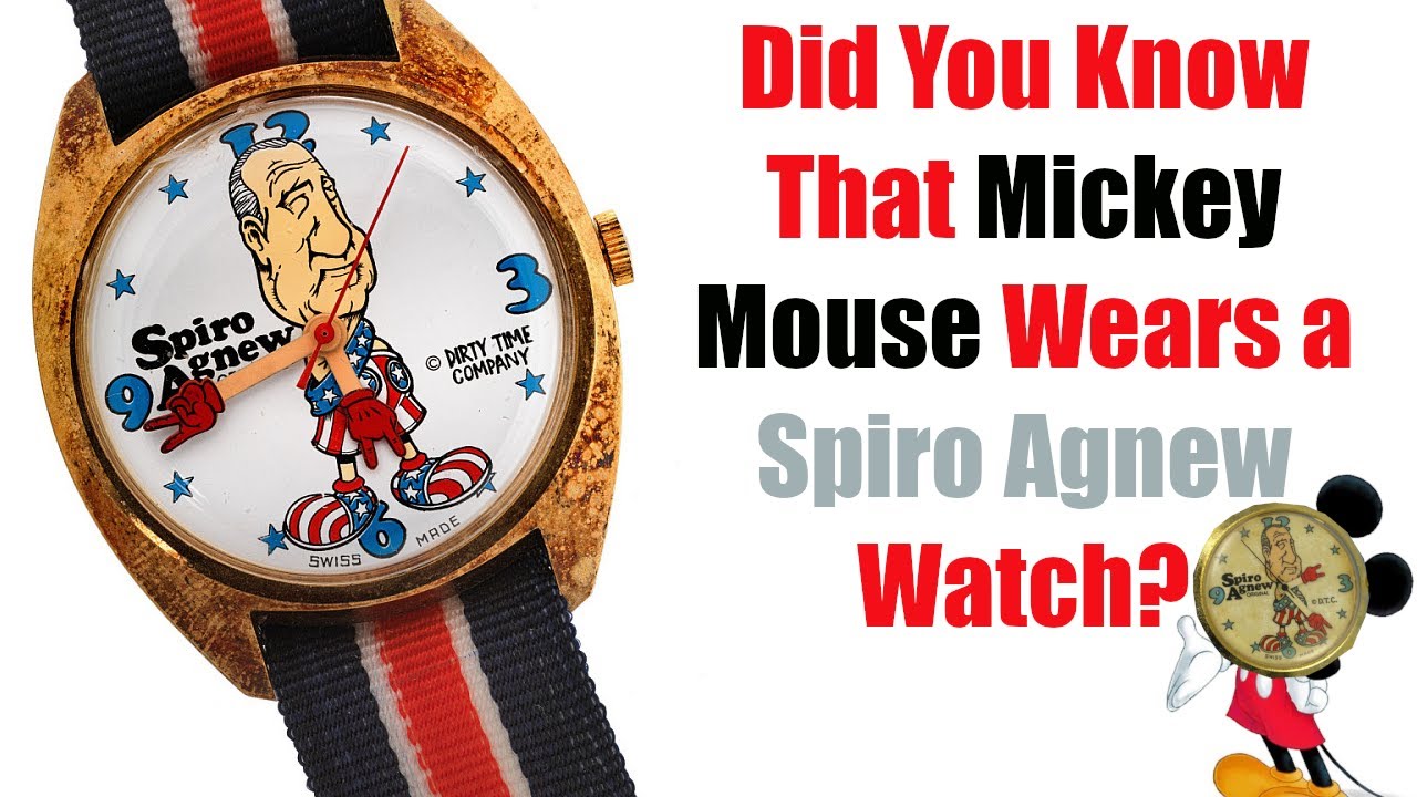 Did You Know That Mickey Mouse Wears a Spiro Agnew Watch? - YouTube