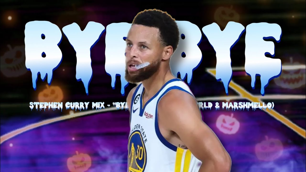 Stephen Curry Mix - “Bye Bye” (ft. Juice WRLD & Marshmello) ᴴᴰ - YouTube