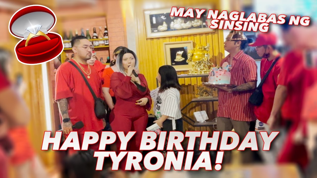 MAY NAG PROPOSE SA BIRTHDAY NI TYRONIA?(NAGKABIGAYAN NG SINGSING ...