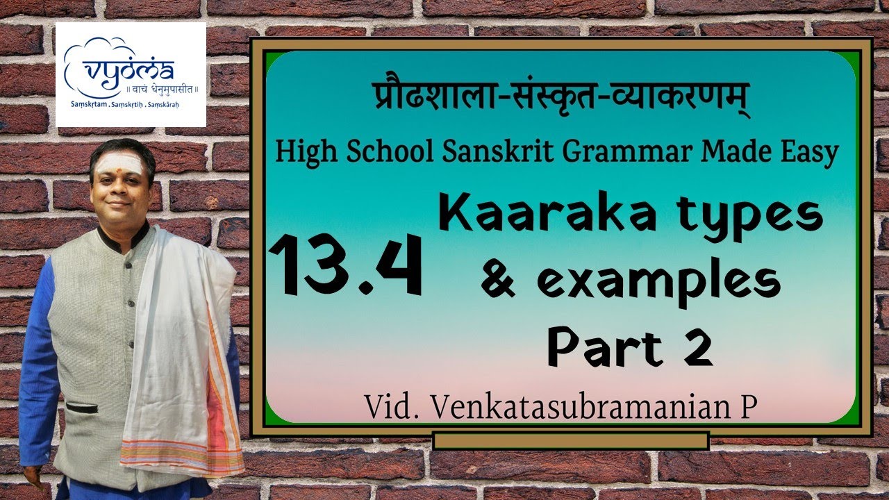 13.4 | Types of Karakam Part 2 | Highschool Sanskrit Grammar | Dr ...