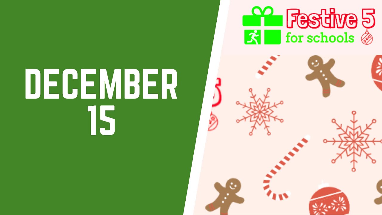 December 15th - Festive 5 for Schools - YouTube