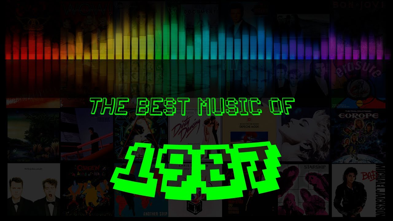 THE BEST MUSIC OF 1987 (LONG PLAY) - YouTube