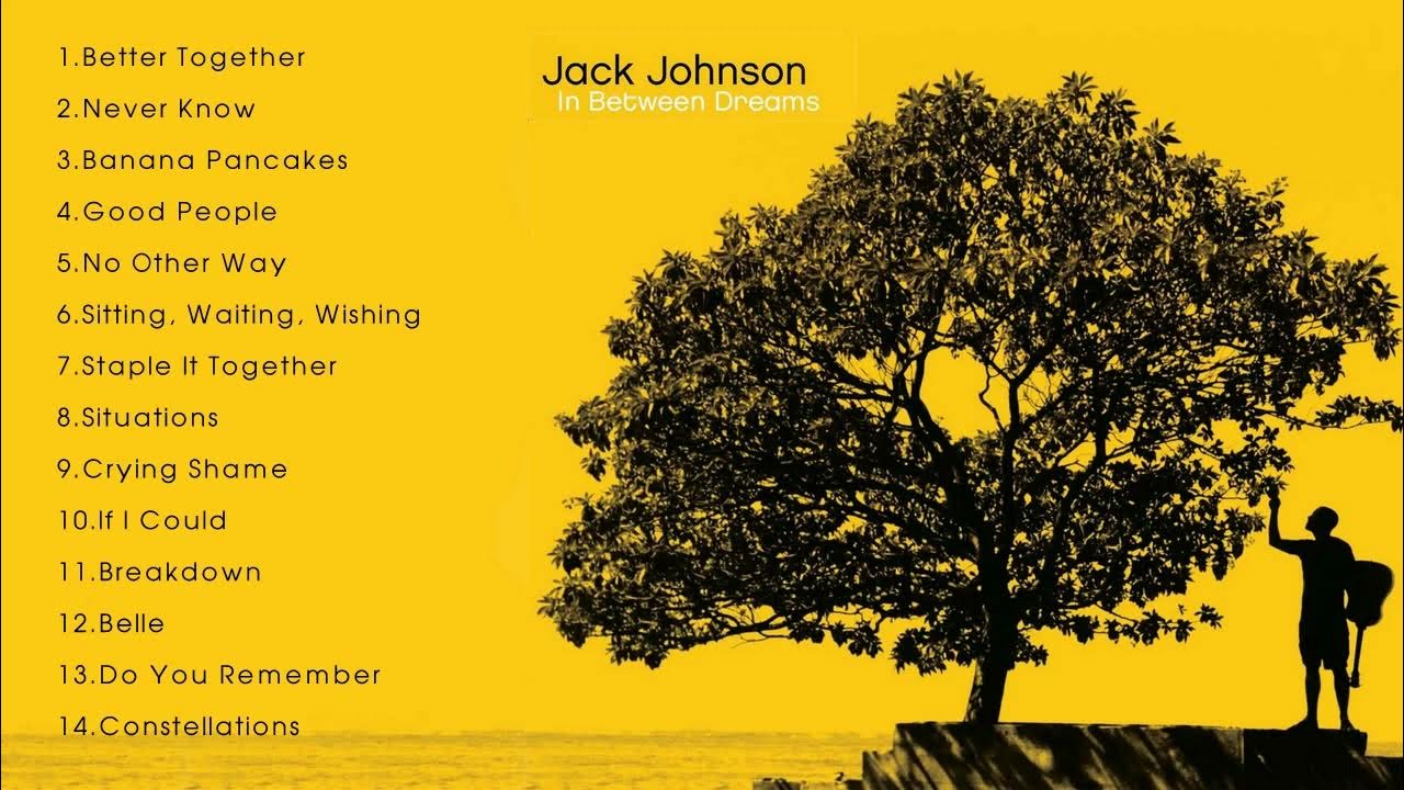 In Between Dreams Full Album - Jack Johnson In Between Dreams Album 2005 - YouTube